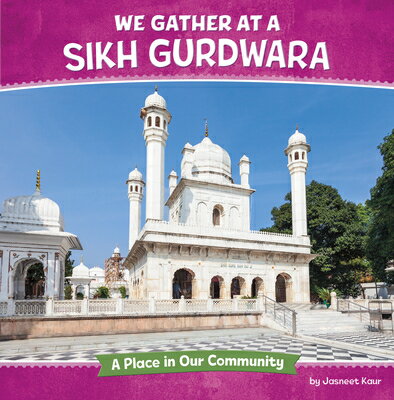 WE GATHER AT A SIKH GURDWARA Where We Gather Jasneet Kaur PEBBLE BOOKS2025 Paperback English ISBN：9798875223198 洋書 Books...