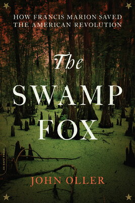 SWAMP FOX John Oller DA CAPO PR INC2018 Paperback English ISBN：9780306903199 洋書 Fiction & Literature（小説＆文芸） Biography & ...