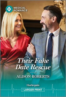 THEIR FAKE DATE RESCUE ーLP ORI Alison Roberts HARPERLUXE2025 Mass　Market　Paperbound Original English ISBN：9781335993199 ...