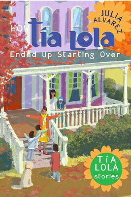 HOW TAIA LOLA ENDED UP STARTIN Tia Lola Stories Julia Alvarez YEARLING2012 Paperback English ISBN：9780375873201 洋書 Books...