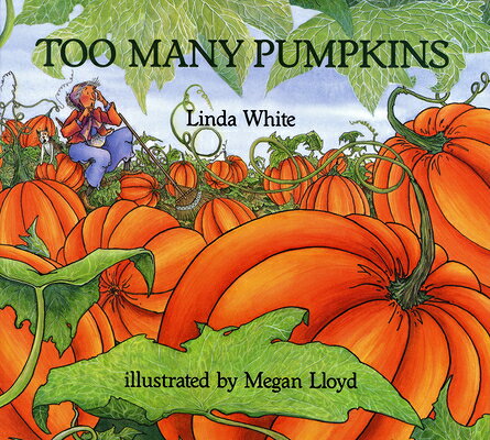 TOO MANY PUMPKINS Linda White Megan Lloyd HOLIDAY HOUSE INC1996 Paperback English ISBN：9780823413201 洋書 Books for kids（児...