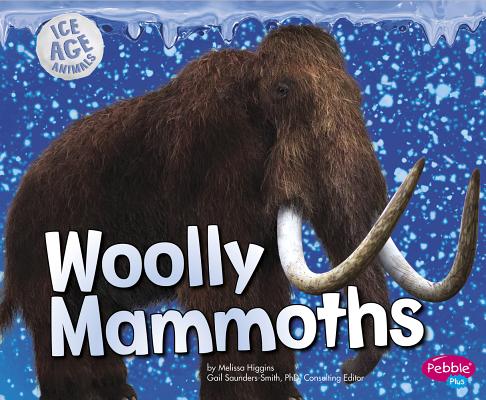 WOOLLY MAMMOTHS Ice Age Animals Gail SaundersーSmith Melissa Higgins CAPSTONE PR2015 Paperback English ISBN：9781491423202...