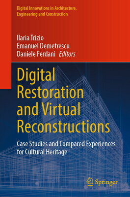 DIGITAL RESTORATION & VIRTUAL Digital Innovations in Architecture, Engineering and Construction Ilaria Trizio Emanuel De...