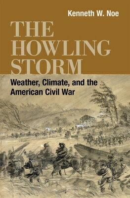 HOWLING STORM Conflicting Worlds: New Dimensions of the American Civil War Kenneth W. Noe T. Michael Parrish LSU PR2020 ...