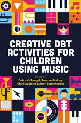 CREATIVE DBT ACTIVITIES FOR CH Deborah Spiegel Lauren Bonavitacola Suzanne Makary JESSICA KINGSLEY PUBL INC2025 Paperbac...