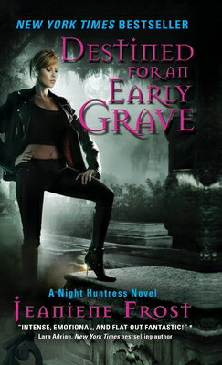 DESTINED FOR AN EARLY GRAVE Night Huntress Jeaniene Frost AVON BOOKS2009 Mass　Market　Paperbound English ISBN：97800615832...