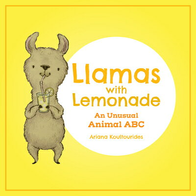 LLAMAS W/LEMONADE Ariana Koultourides ANNICK PR2019 Board　Books English ISBN：9781773213217 洋書 Books for kids（児童書） Juveni...
