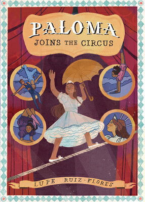 PALOMA JOINS THE CIRCUS Lupe RuizーFlores CAROLRHODA BOOKS2026 Hardcover English ISBN：9798765683217 洋書 Books for kids（児童書...