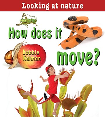 HOW DOES IT MOVE Looking at Nature Bobbie Kalman CRABTREE PUB2008 Hardcover English ISBN：9780778733225 洋書 Books for kids...