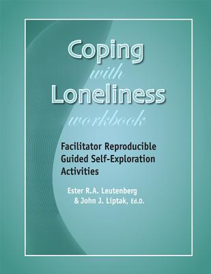 COPING W/LONELINESS WORKBK John J. Liptak, Edd Ester R. A. Leutenberg WHOLE PERSON ASSOC2015 Spiral English ISBN：9781570...