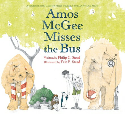 AMOS MCGEE MISSES THE BUS Philip C. Stead Erin E. Stead ROARING BROOK PR2021 Hardcover English ISBN：9781250213228 洋書 Boo...