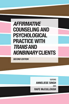 AFFIRMATIVE COUNSELING & PSYCH Perspectives on Sexual Orientation and Gender Diversity Anneliese A. Singh Rafe McCulloug...