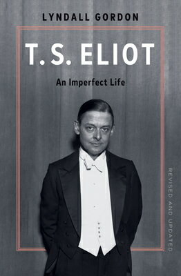 TS ELIOT AN IMPERFECT LIFE REV Lyndall Gordon W W NORTON & CO2026 Hardcover Revised and Upd English ISBN：9781324123231 洋...