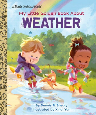MY LITTLE GOLDEN BK ABT WEATHE My Little Golden Book About... Dennis R. Shealy Xindi Yan GOLDEN BOOKS PUB CO INC2020 Har...