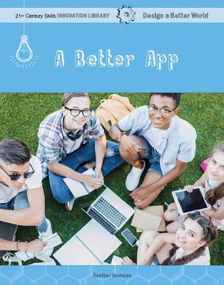 BETTER APP 21st Century Skills Innovation Library: Design a Better Worl Heather Newman CHERRY LAKE PUB2019 Library　Bindi...
