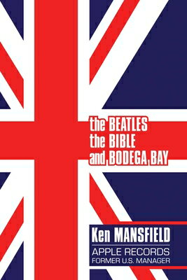 BEATLES THE BIBLE & BODEGA BAY Ken Mansfield POST HILL PR2022 Paperback English ISBN：9781637583234 洋書 Art & Entertainmen...