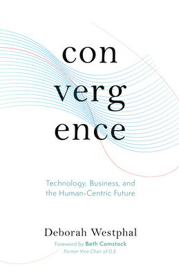 CONVERGENCE TECH BUSINESS & TH Deborah Westphal Beth Comstock UNNAMED PR2021 Hardcover English ISBN：9781951213244 洋書 Bus...