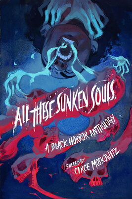 ALL THESE SUNKEN SOULS Circe Moskowitz Kalynn Bayron Ashia Monet CHICAGO REVIEW PR2024 Paperback English ISBN：9780897333...