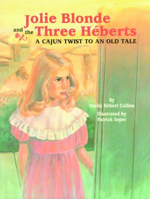 JOLIE BLONDE & THE 3 HEBERTS Sheila HebertーCollins Patrick Soper PELICAN PUB CO LA GRETNA1999 Hardcover English ISBN：978...