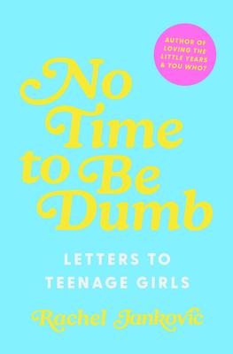 NO TIME TO BE DUMB LETTERS TO Rachel Jankovic CANON PR2025 Hardcover English ISBN：9781591283249 洋書 Social Science（社会科学） ...