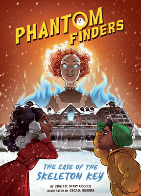 CASE OF THE SKELETON KEY Phantom Finders Brigitte Henry Cooper Cecilia Messina SPELLBOUND2022 Library　Binding English IS...