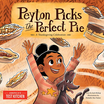 PEYTON PICKS THE PERFECT PIE America's Test Kitchen Kids AMER TEST KITCHEN2020 Hardcover English ISBN：9781948703260 洋書 B...