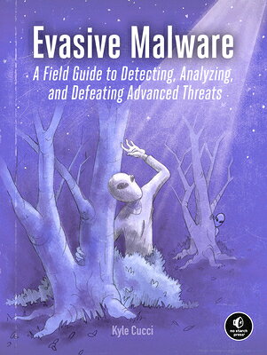 EVASIVE MALWARE Kyle Cucci NO STARCH PR2024 Paperback English ISBN：9781718503267 洋書 Computers & Science（コンピューター＆科学） Comp...