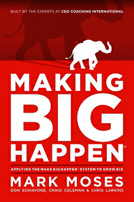 MAKING BIG HAPPEN Mark Moses Don Schiavone Craig Coleman ADVANTAGE MEDIA GROUP2022 Hardcover English ISBN：9781642253276 ...