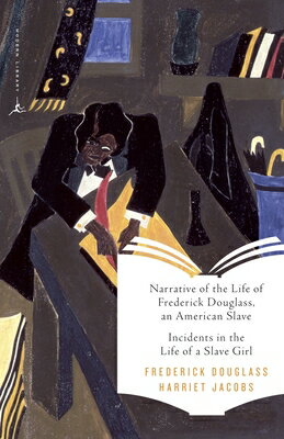 NARRATIVE OF THE LIFE OF FREDE Modern Library Classics Frederick Douglass Harriet Jacobs Kwame Anthony Appiah MODERN LIB...