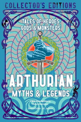 ARTHURIAN MYTHS & LEGENDS Flame Tree Collector's Editions Raluca Radulescu J. K. Jackson FLAME TREE PUB2023 Hardcover En...