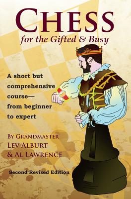 CHESS FOR THE GIFTED & BUSY RE Lev Alburt Al Lawrence CHESS INFO & RES CTR2015 Paperback Revised English ISBN：9781889323...