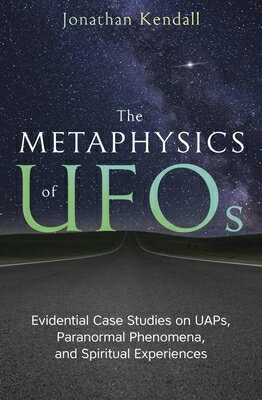METAPHYSICS OF UFOS Jonathan Kendall LLEWELLYN PUB2026 Paperback English ISBN：9780738783284 洋書 Social Science（社会科学） Body...