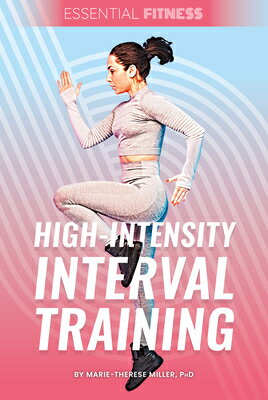 HIGHーINTENSITY INTERVAL TRAINI Essential Fitness Miller MarieーTherese Phd ESSENTIAL LIB2024 Library　Binding English ISBN...