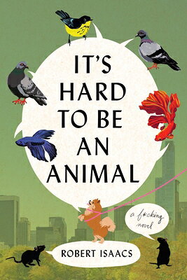 ITS HARD TO BE AN ANIMAL Robert Isaacs GRAND CENTRAL PUBL2026 Paperback English ISBN：9781538773284 洋書 Fiction & Literatu...