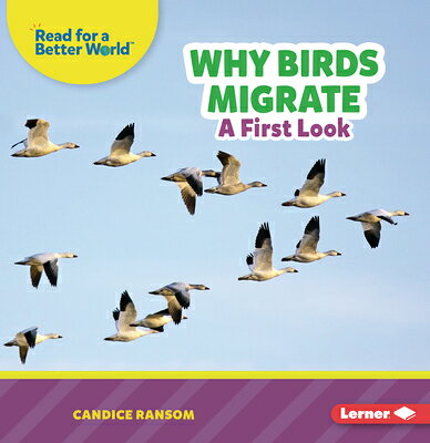 WHY BIRDS MIGRATE Read about Science (Read for a Better World (Tm) ) Candice Ransom LERNER PUBN2026 Paperback English IS...