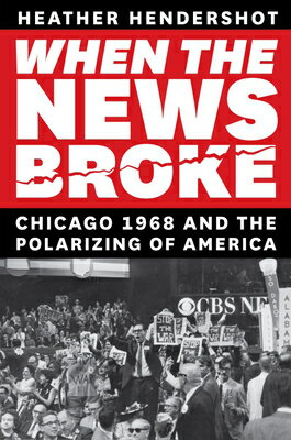 WHEN THE NEWS BROKE Heather Hendershot UNIV OF CHICAGO PR2024 Paperback English ISBN：9780226833286 洋書 Social Science（社会科...