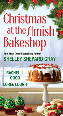 CHRISTMAS AT THE AMISH BAKESHO Shelley Shepard Gray Rachel J. Good Loree Lough ZEBRA BOOKS2024 Mass　Market　Paperbound En...