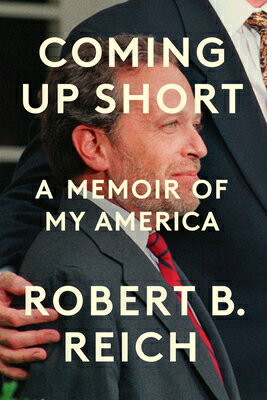 COMING UP SHORT Robert B. Reich KNOPF2025 Hardcover English ISBN：9780593803288 洋書 Fiction & Literature（小説＆文芸） Biography ...