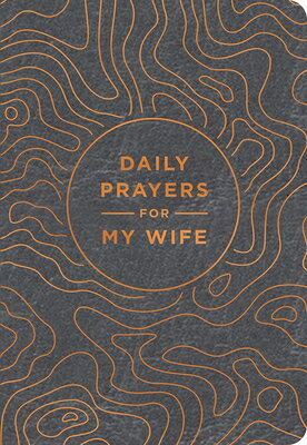 DAILY PRAYERS FOR MY WIFE Daily Prayers Dayspring DAYSPRING2022 Leather English ISBN：9781648703294 洋書 Social Science（社会科...