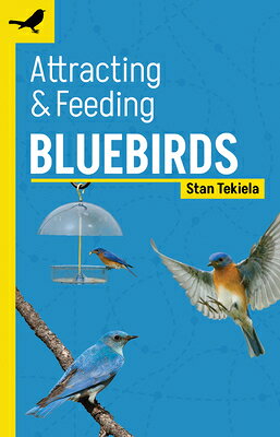 ATTRACTING & FEEDING BLUEBIRDS Backyard Bird Feeding Guides Stan Tekiela ADVENTUREKEEN2022 Paperback Revised English ISB...