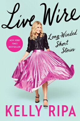 LIVE WIRE Kelly Ripa DEY STREET BOOKS2022 Hardcover English ISBN：9780063073302 洋書 Fiction & Literature（小説＆文芸） Biography ...