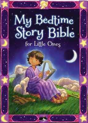 MY BEDTIME STORY BIBLE FOR LIT Jean E. Syswerda Daniel Howarth ZONDERVAN2016 Board　Books English ISBN：9780310753308 洋書 B...