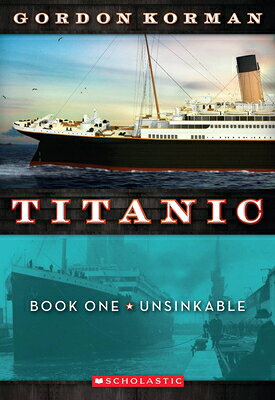 UNSINKABLE (TITANIC BK 1) Titanic Gordon Korman SCHOLASTIC2011 Paperback English ISBN：9780545123310 洋書 Books for kids（児童...