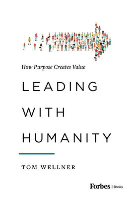 LEADING W/HUMANITY Tom Wellner FORBESBOOKS2023 Hardcover English ISBN：9781950863310 洋書 Business & SelfーCulture（ビジネス） Bus...
