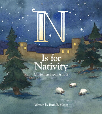 N IS FOR NATIVITY XMAS FROM A Ruth E. Meyer CONCORDIA PUB HOUSE2023 Hardcover English ISBN：9780758673312 洋書 Books for ki...
