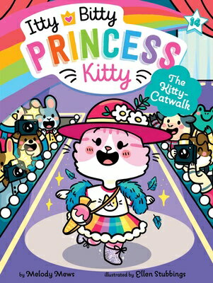 KITTYーCATWALK Itty Bitty Princess Kitty Melody Mews Ellen Stubbings LITTLE SIMON2025 Hardcover English ISBN：978166595331...
