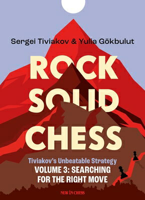 ROCK SOLID CHESS V03 Sergei Tiviakov Yulia Gkbulut NEW IN CHESS2025 Paperback English ISBN：9789083483313 洋書 Family life ...