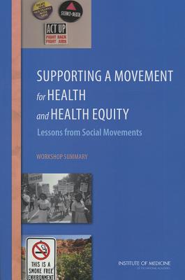 SUPPORTING A MOVEMENT FOR HEAL Institute of Medicine Board on Population Health and Public He Roundtable on the Promotio...