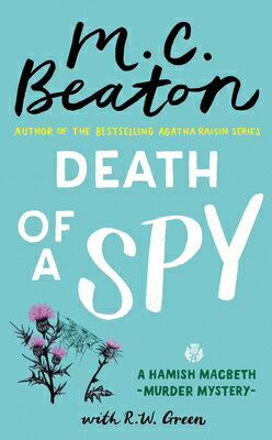 DEATH OF A SPY Hamish Macbeth Mystery M. C. Beaton R. W. Green GRAND CENTRAL PUBL2025 Mass　Market　Paperbound English ISB...