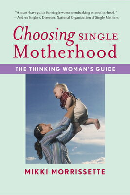 CHOOSING SINGLE MOTHERHOOD Mikki Morrissette HOUGHTON MIFFLIN2008 Paperback English ISBN：9780618833320 洋書 Family life & ...